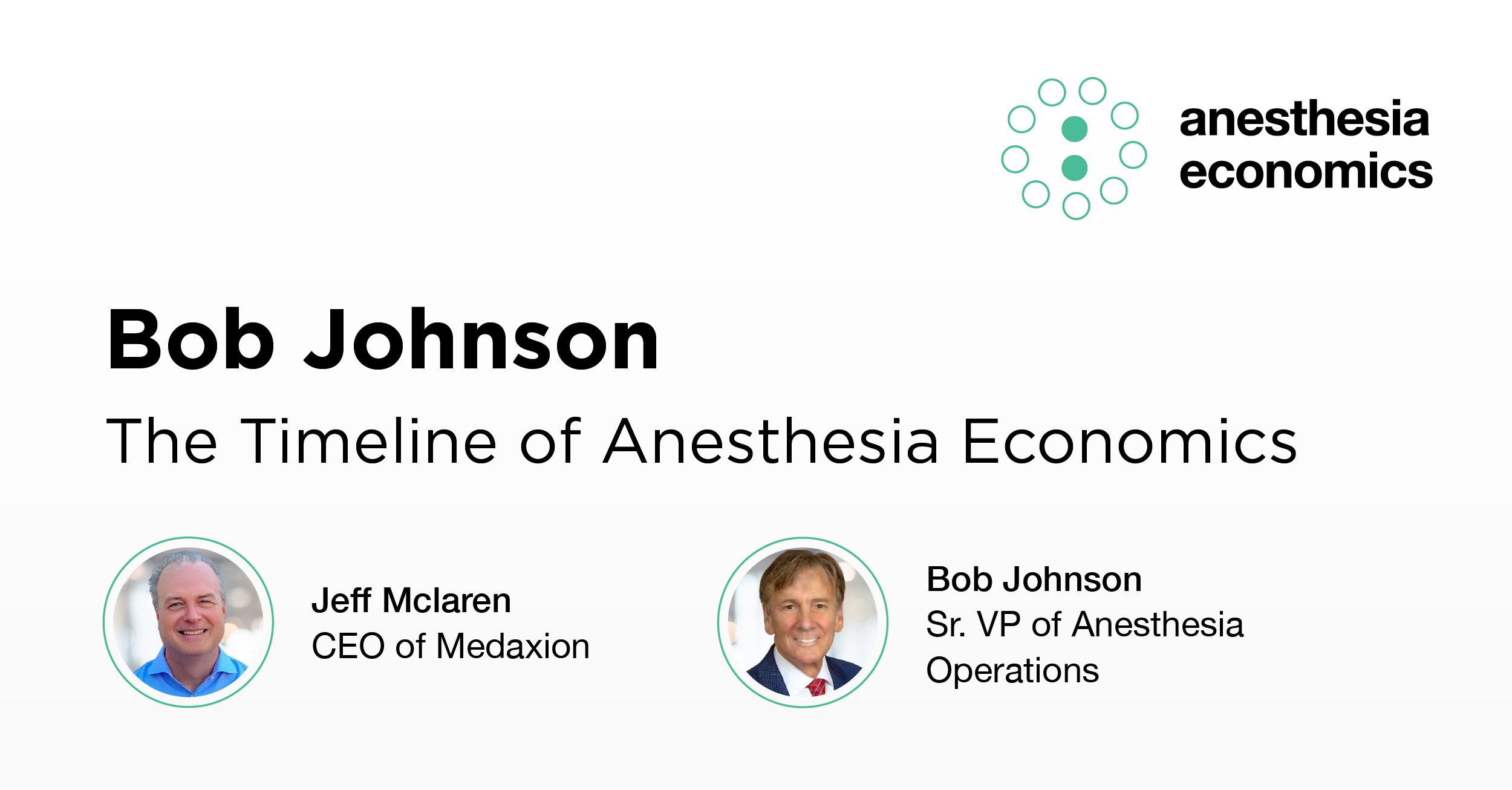 Bob Johnson - Timeline of Anesthesia Economics